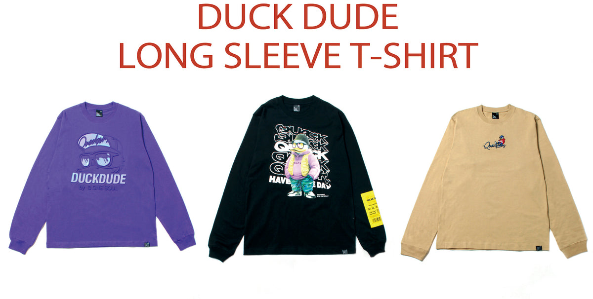 【DUCK DUDE】LONG SLEEVE TEE – Duckdude by B ONE SOUL